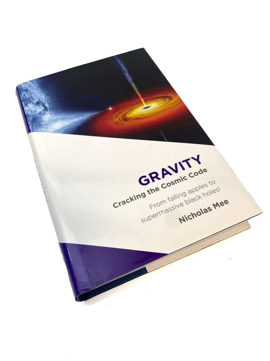 Gravity, Cracking The Cosmic Code by Nicholas Mee – Astrospares
